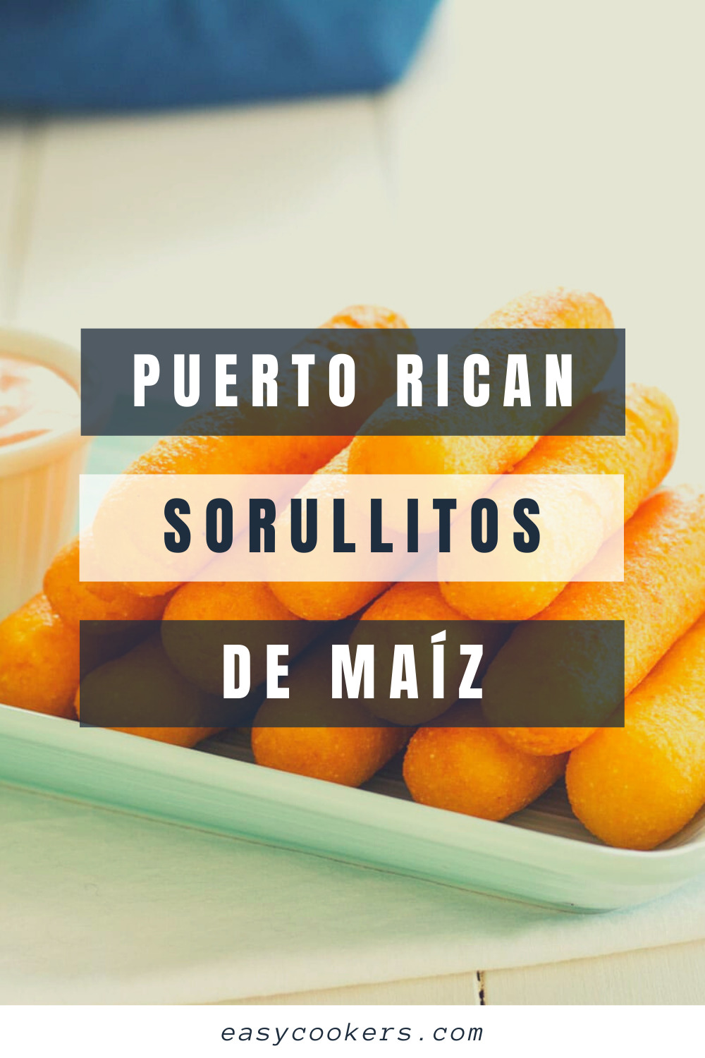 Puerto Rican Sorullitos de Maíz (Corn Fritters) Recipe | EASY COOKERS